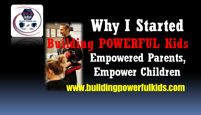Why I Started Building Powerful Kids… – Building Powerful Kids